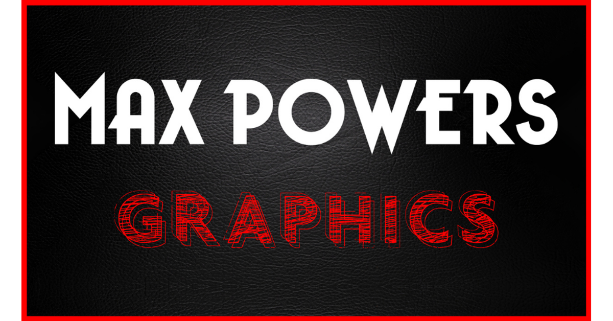 All Collections – Max Powers Graphics